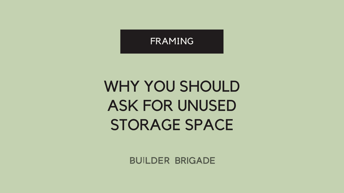 Ask for unused storage space – Builder Brigade