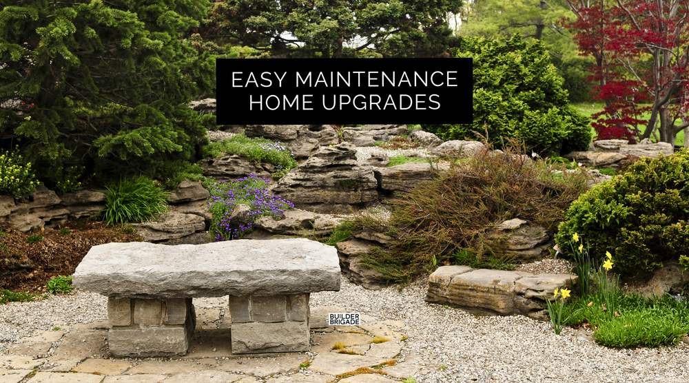 4 Easy Maintenance Home Upgrades – Builder Brigade