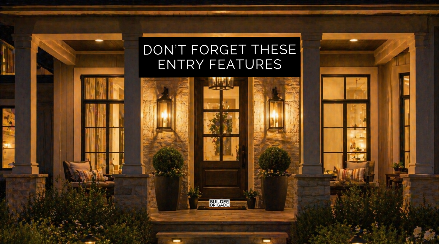 Entry Features You’ll Regret Not Adding – Builder Brigade