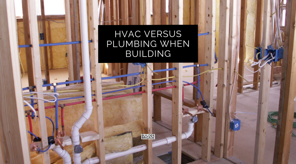 HVAC or Plumbing: What Comes First During Construction? – Builder Brigade