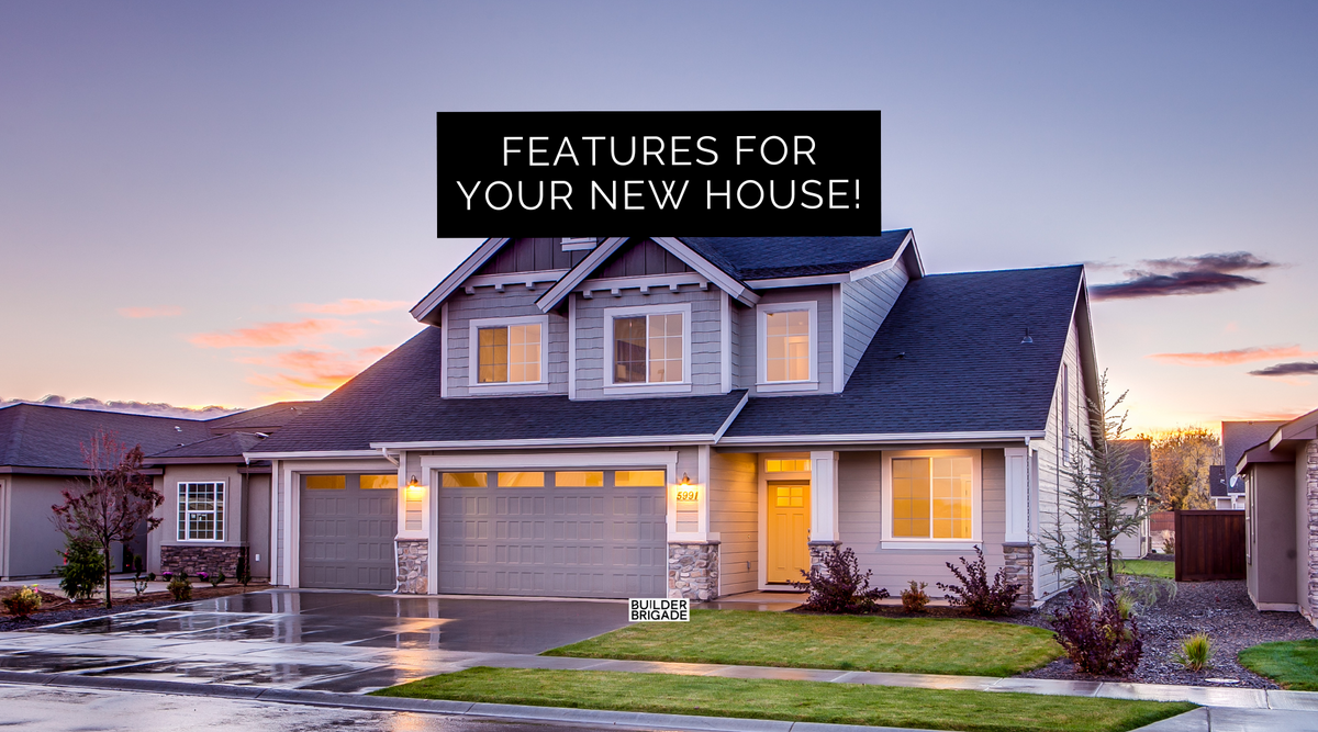 5 Home Features That Will Make You Want to Build a New House – Builder ...
