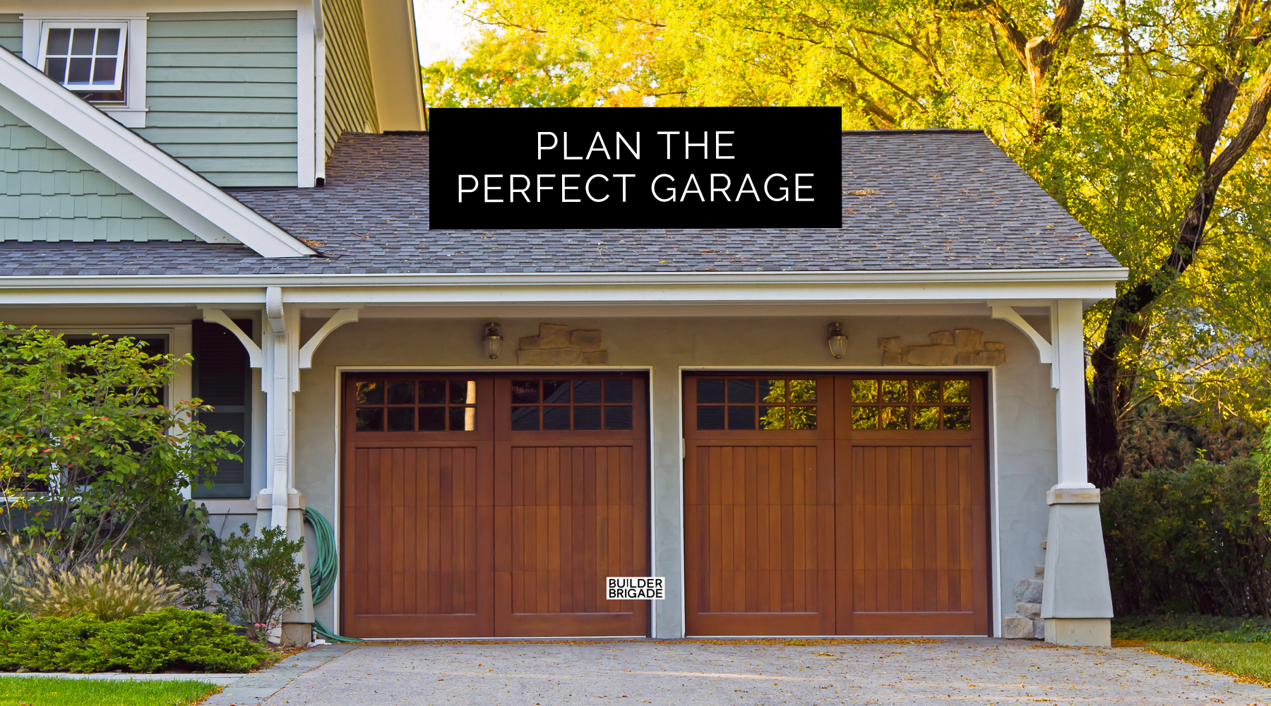 Let’s Plan Out the Perfect Garage – Builder Brigade