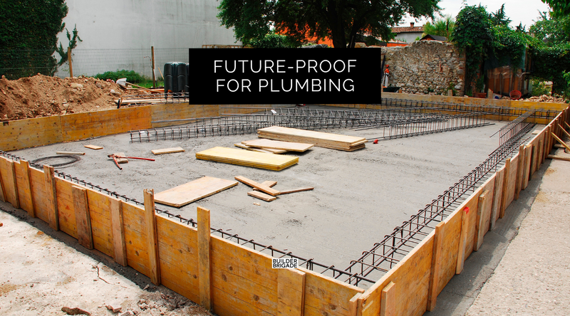 Future-Proof Your Foundation For Plumbing – Builder Brigade