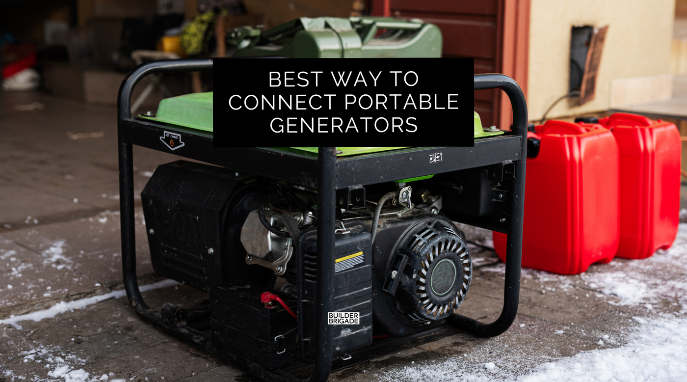 Best Way to Connect a Portable Generator to Your House – Builder Brigade