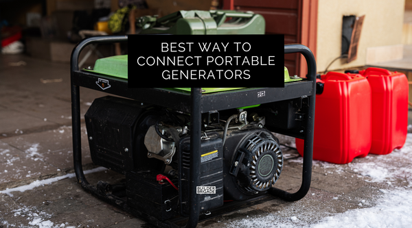 Best Way to Connect a Portable Generator to Your House – Builder Brigade
