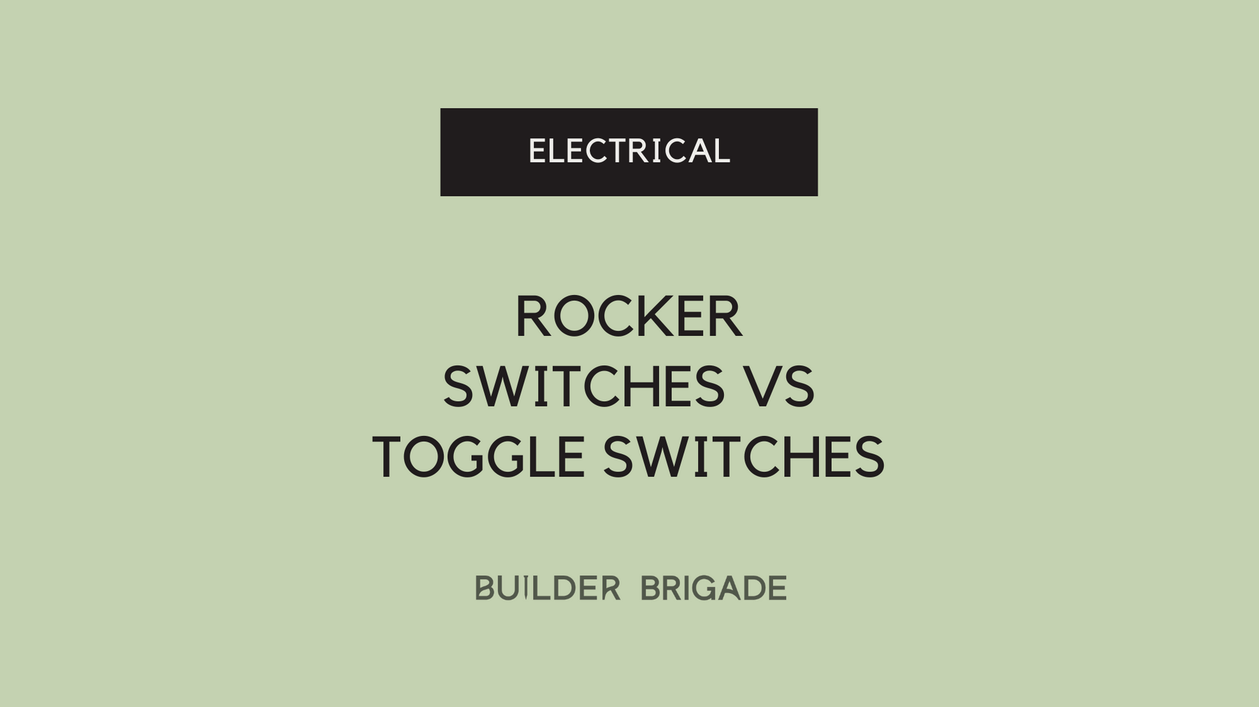 Rocker switches vs. toggle switches – Builder Brigade